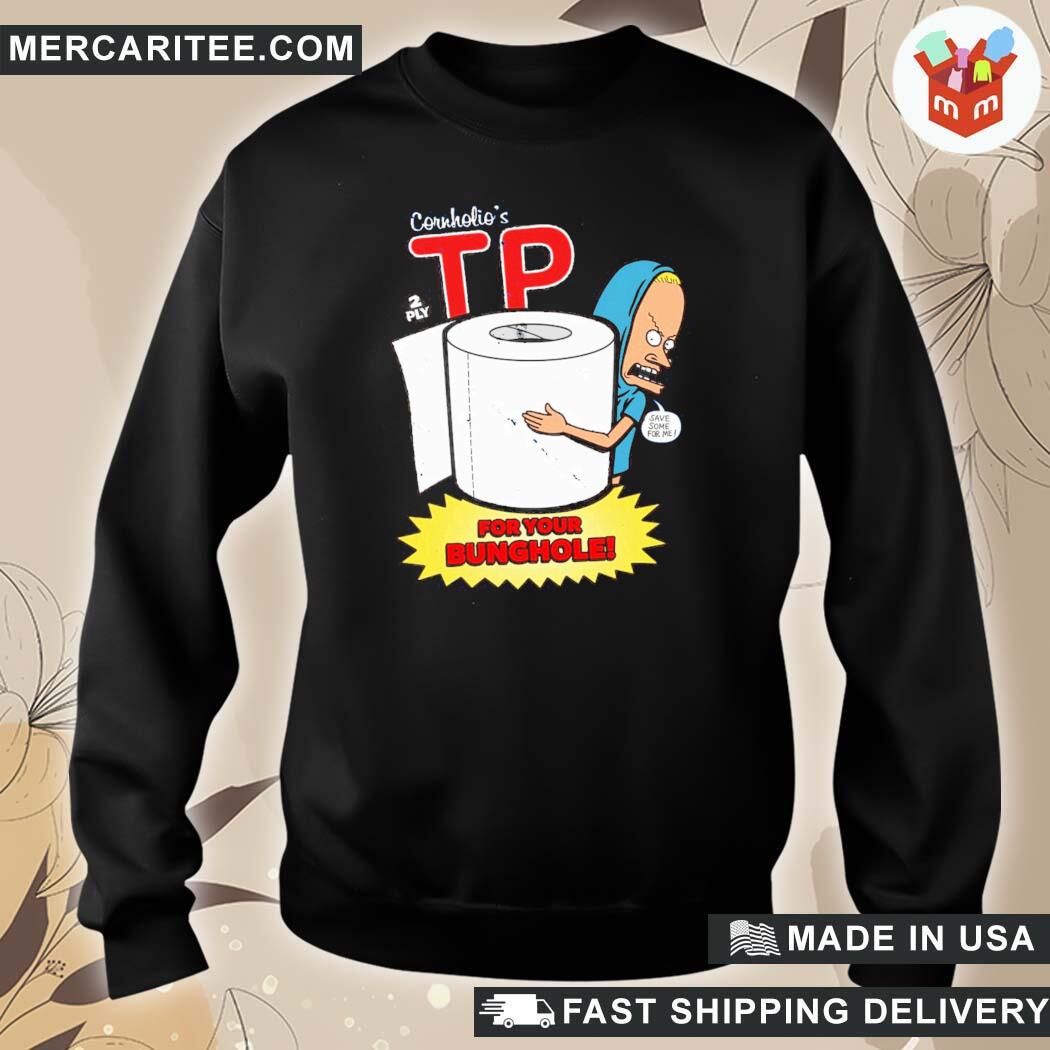 Official Tp For Your Bunghole Beavis And Butt-head T-Shirt, hoodie ...