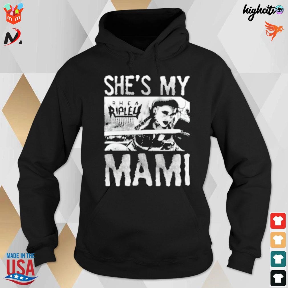 Rhea Ripley she's my mami t-shirt, hoodie, sweater, long sleeve and ...