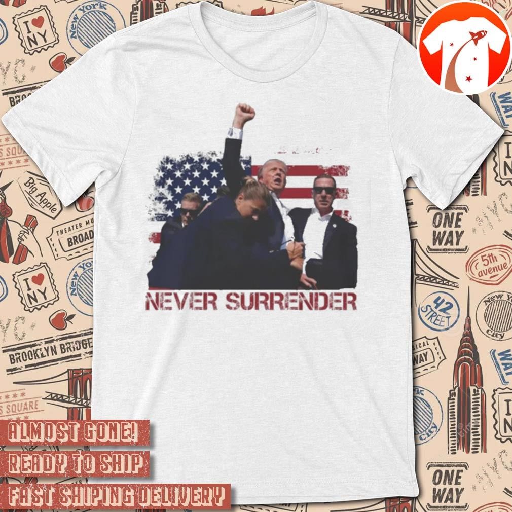 Official Trump Rally Never Surrender 2024 Vintage t-shirt, hoodie ...