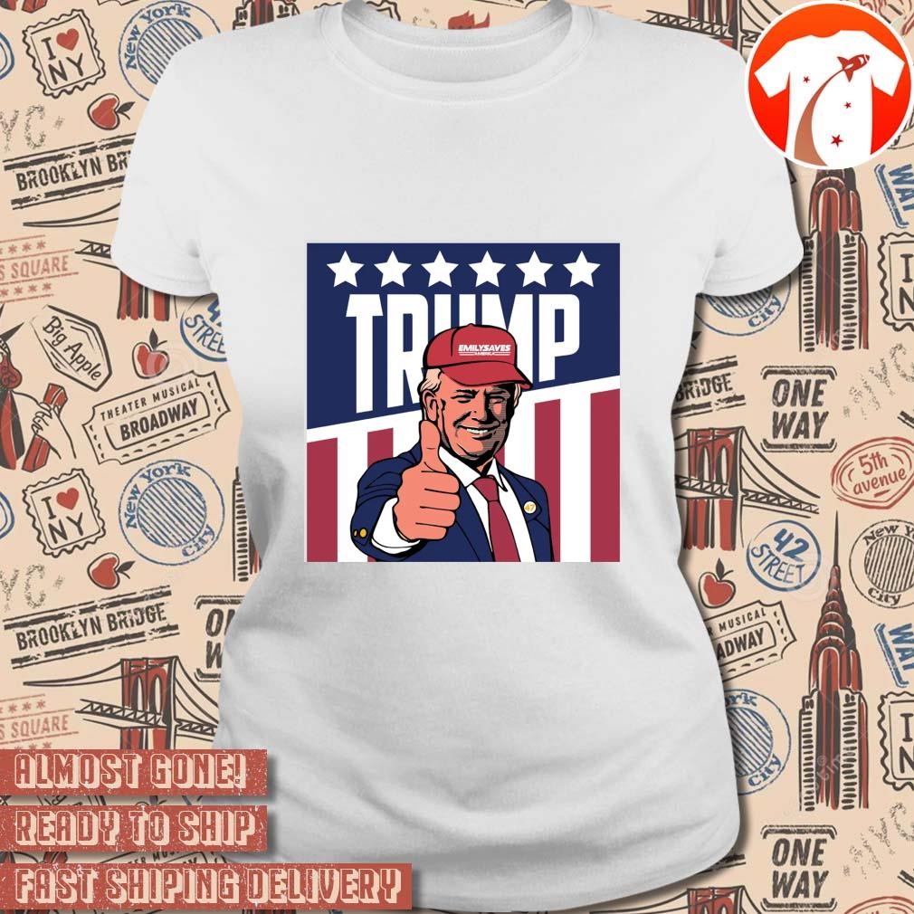 Official Donald Trump Thumbs Up White Emily Saves America t-shirt ...