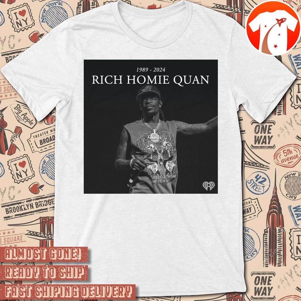 Official RIP Rapper Rich Homie Quan 1989-2024 Poster t-shirt, hoodie ...
